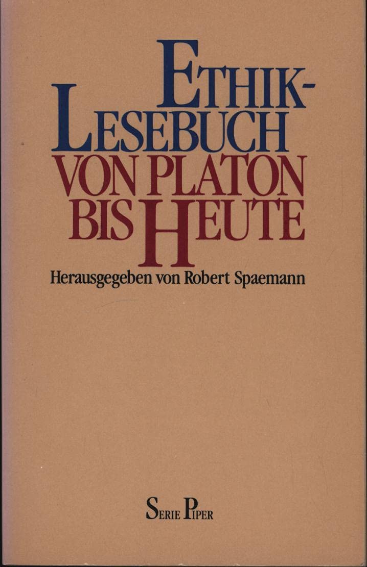 Ethik-Lesebuch Von Platon bis heute: spaemann-robert-hrsg ...