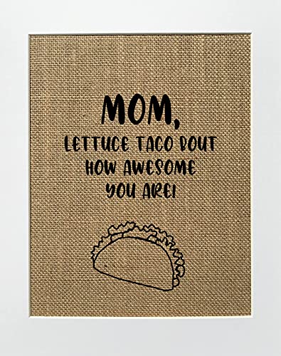 Amazon.com: 8x10 UNFRAMED Mom, lettuce taco bout how awesome you are ...