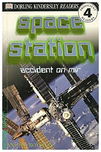 Space Station : Dorling Kindersley Readers Level 4: Angela Royston ...