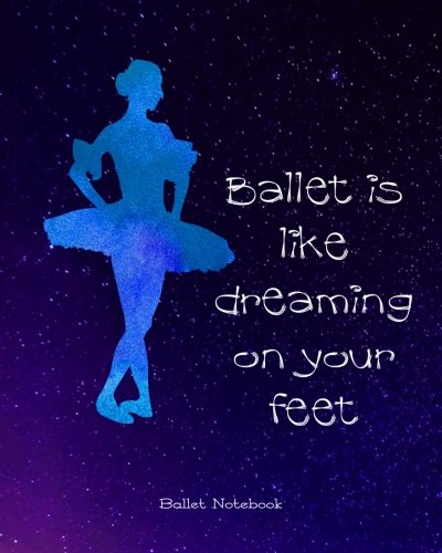 Ballet Notebook: 8' x 10'' Ballet Dancer Dancing Blank Ruled Lined ...