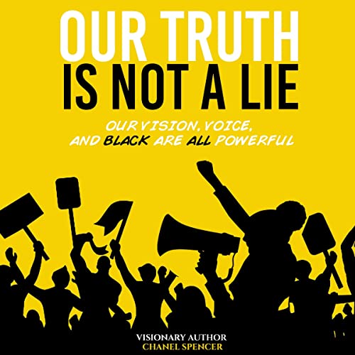 Amazon.com: Our Truth Is Not a Lie: Our Vision, Voice, and Black Are ...