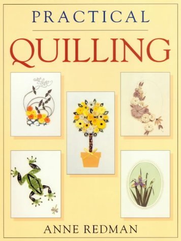 Practical Quilling: Anne Redman: 9780864179449: Amazon.com: Books