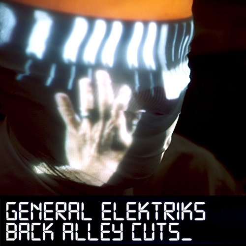 Amazon.co.jp: Back Alley Cuts : General Elektriks: デジタルミュージック