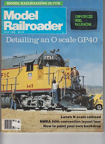 Model Railroader (July 1985): Randy Wilson, Patrick G Lana, George ...