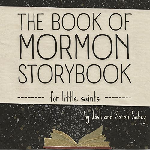 The Book of Mormon Storybook for Little Saints by Josh Sabey, Sarah ...