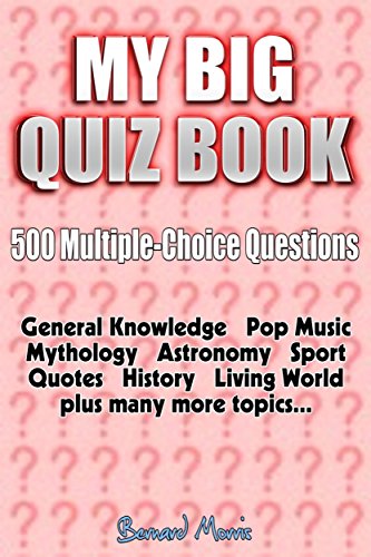 My Big Quiz Book: 500 Multiple-Choice Questions eBook : Bernard Morris ...