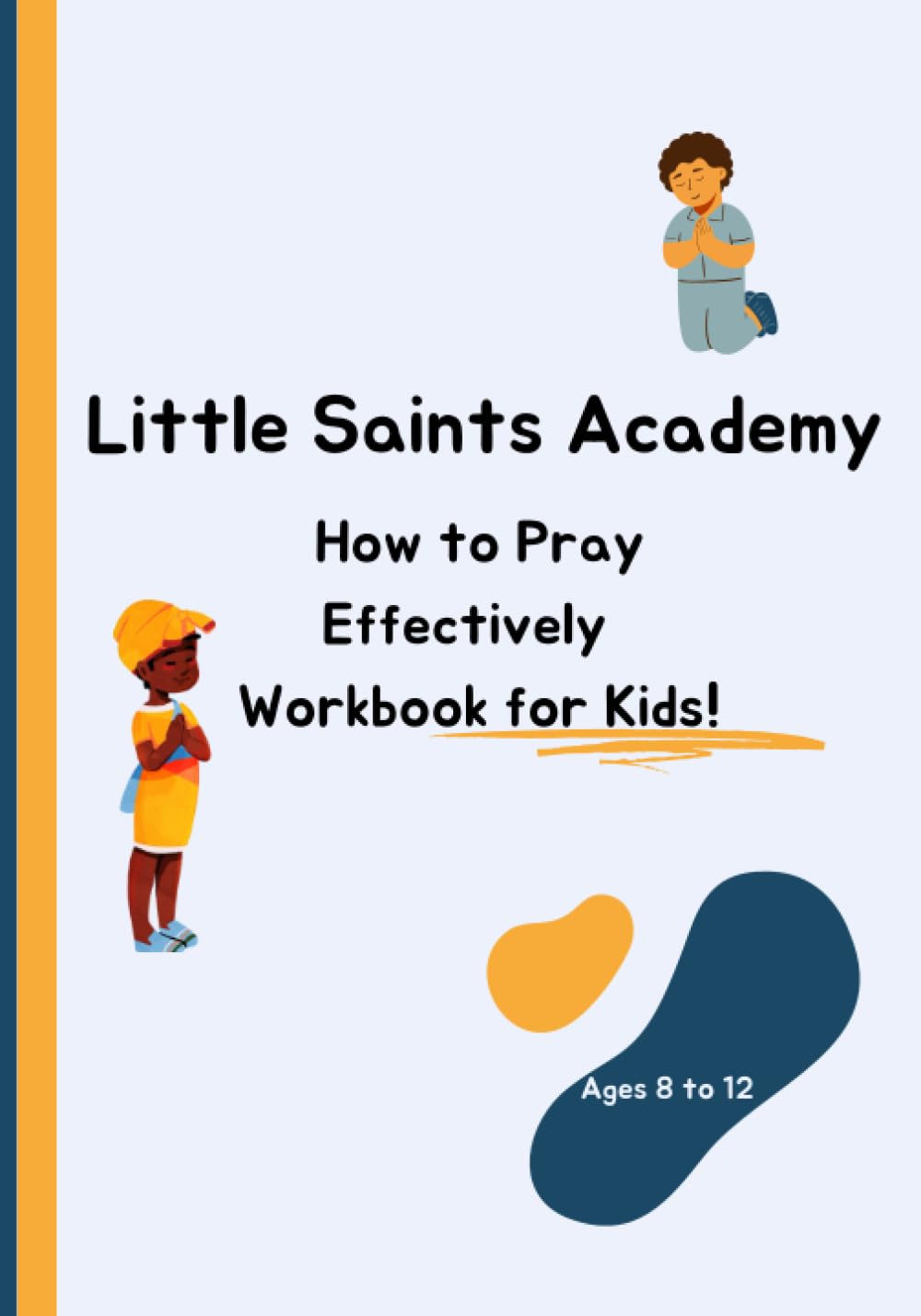 How to Pray Effectively Workbook for Kids: Academy, Little Saints ...