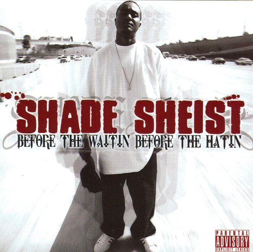 Amazon.com: Before the Waitin' Before the Hatin' : Shade Sheist ...