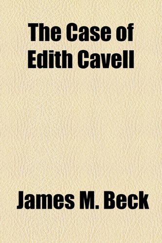 The Case of Edith Cavell : Beck, James M.: Amazon.in: Books