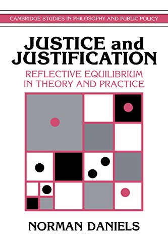 Justice and Justification: Reflective Equilibrium in Theory and ...