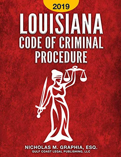 Louisiana Code of Criminal Procedure 2019 (Codes of Louisiana): Legal ...