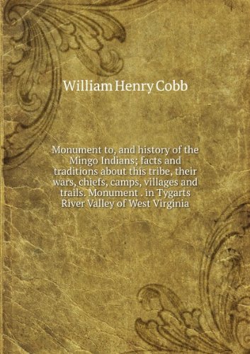 Monument to, and history of the Mingo Indians; facts and traditions ...