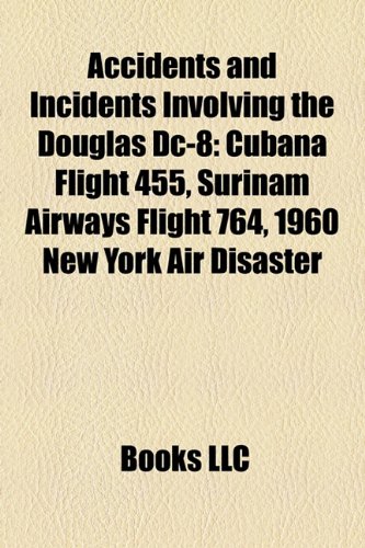 Buy Accidents and Incidents Involving the Douglas DC-8: Cubana Flight ...
