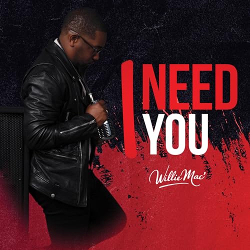 I Need You by Willie Mac on Amazon Music - Amazon.com