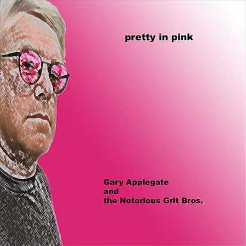 Play Pretty in Pink by Gary Applegate & The Notorius Grit Bros. on ...