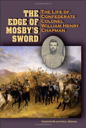 The Edge of Mosby’s Sword: The Life of Confederate Colonel William ...