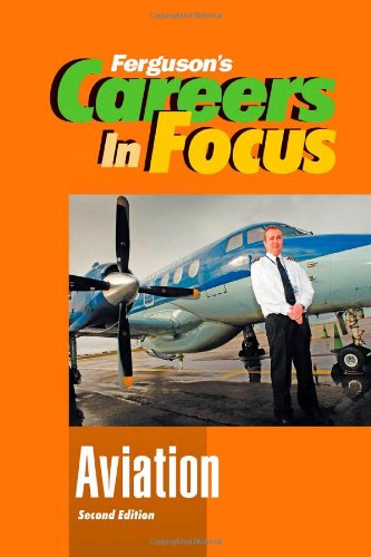 Careers in Focus: Aviation, Second Edition (Ferguson's Careers in Focus ...