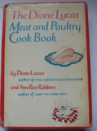 The Dione Lucas meat and poultry cook book,: lucas, dione: Amazon.com ...