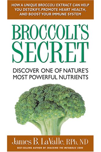 Broccoli's Secret: Discover One of Nature's Most Powerful Nutrients ...