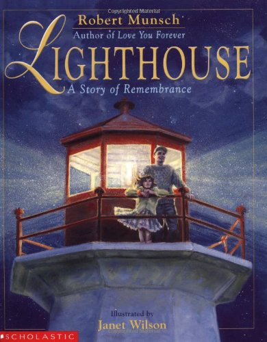 Lighthouse: A Story Of Remembrance: Munsch, Robert, WIlson, Janet ...