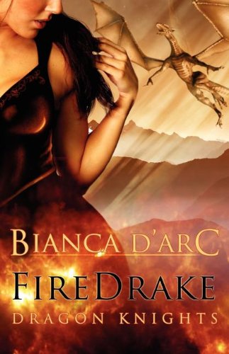 Amazon.com: FireDrake (Dragon Knights): 9781605041476: D'arc, Bianca: Books
