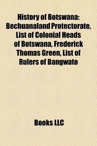 History of Botswana: Bechuanaland Protectorate : Books, LLC, Books, LLC ...