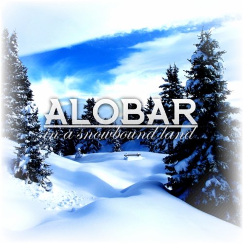 Amazon.com: In a Snowbound Land : Alobar: Digital Music