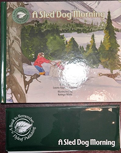 A Sled Dog Morning: Laura Appleton-Smith, Keinyo White: 9781929262175 ...