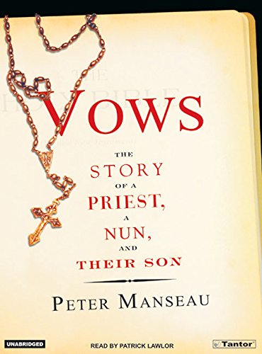 Vows: The Story of a Priest, a Nun, and Their Son: Manseau, Peter ...