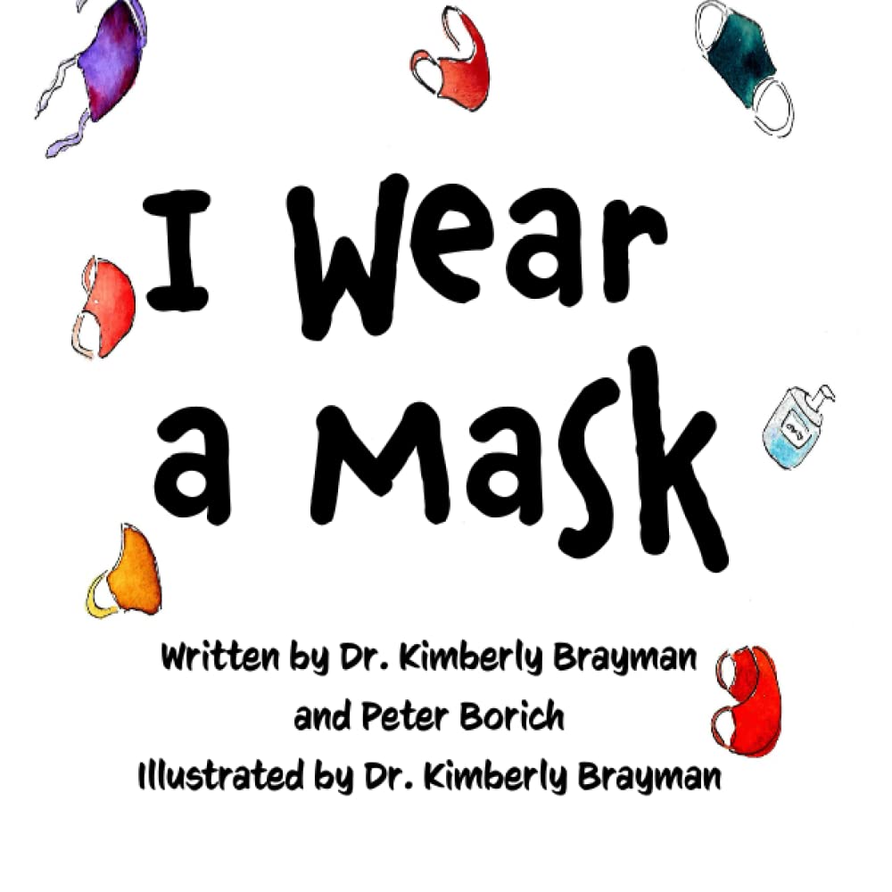 I Wear A Mask: Brayman, Dr. Kimberly, Borich, Peter: 9781951688387 ...
