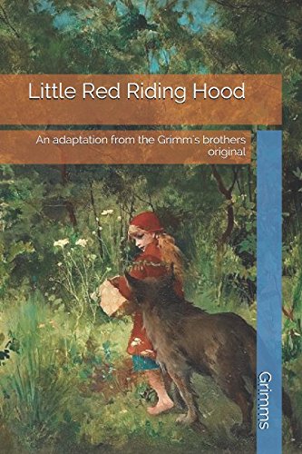 Little Red Riding Hood An adaptation from the Grimm's Brothers Original ...