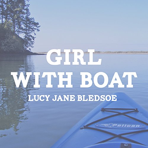 Amazon.com: Girl with Boat (Audible Audio Edition): Lucy Jane Bledsoe ...