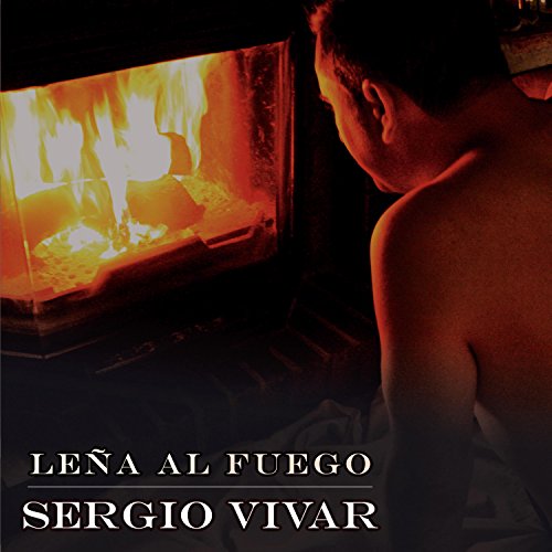 Écouter Leña Al Fuego de Sergio Vivar sur Amazon Music
