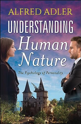 Understanding Human Nature - Kindle edition by Alfred Adler, Digital ...