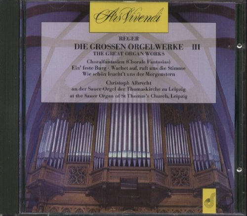 Christoph Albrecht - Max Reger: Die Grossen Orgelwerke III (The Great ...