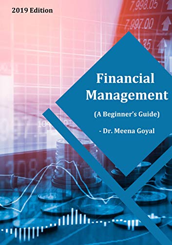 Financial Management: A Beginner's Guide eBook : Goyal, Meena: Amazon ...