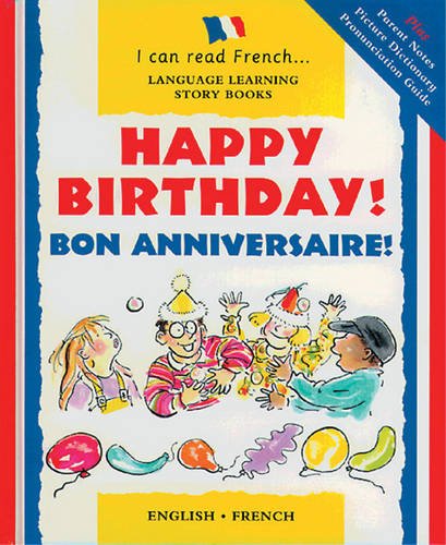 Happy Birthday!: Bon Anniversaire! (I Can Read French S.) (English and ...