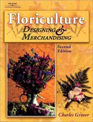 Floriculture: Designing & Merchandising: Griner, Dr. Charles P ...