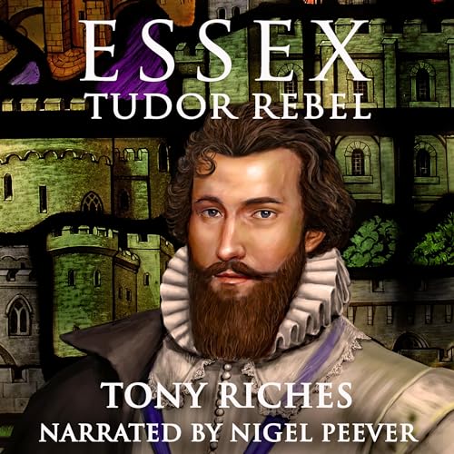 Amazon.com: Essex: Tudor Rebel: The Elizabethan Series, Book 2 (Audible ...