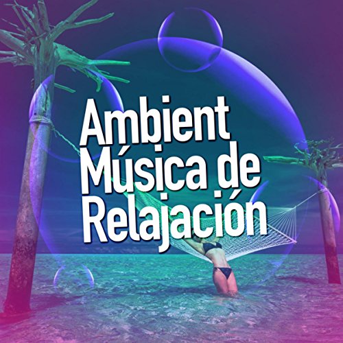 Amazon MusicでMusica AmbientalのAmbient Música de Relajaciónを再生する