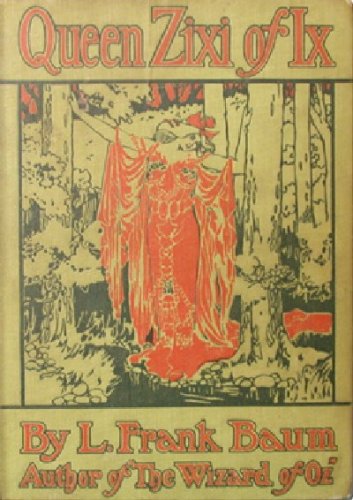 Queen Zixi of Ix - Kindle edition by L. Frank Baum. Children Kindle ...