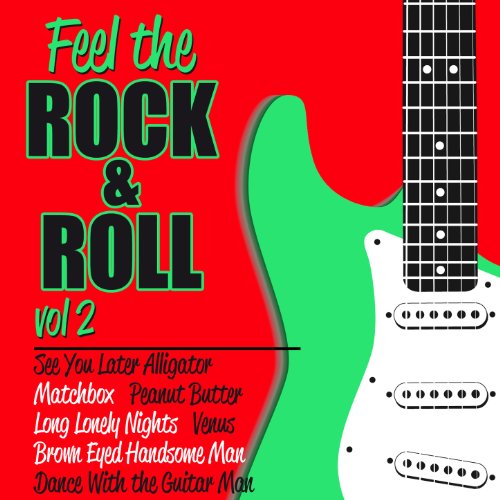 Amazon MusicでVARIOUS ARTISTSのFeel the Rock & Roll Vol. 2を再生する