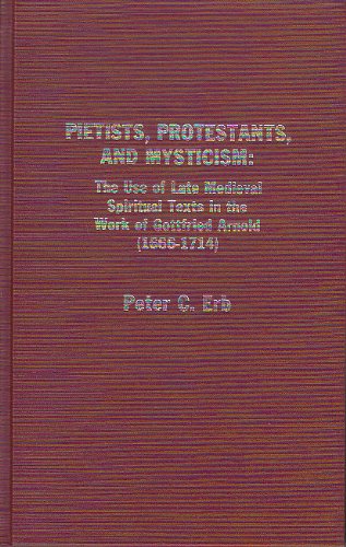 Pietists, Protestants, and Mysticism: The Use of Late Medieval ...