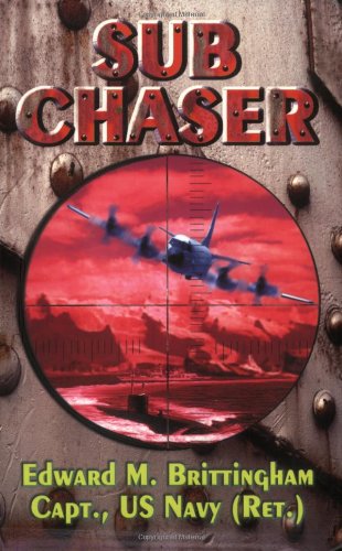 Sub Chaser: Brittingham, Edward M.: 9780972785921: Amazon.com: Books