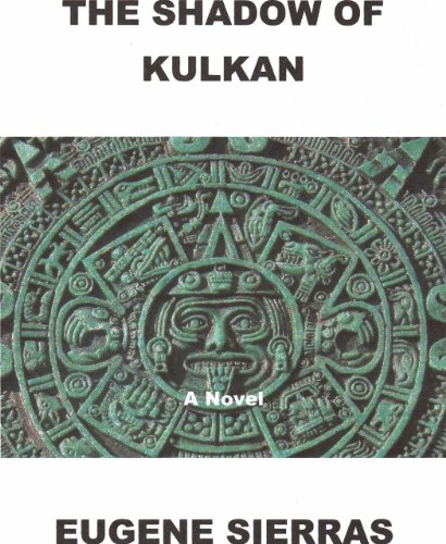 The Shadow of Kukulkan - Kindle edition by Sierras, Eugene. Literature ...