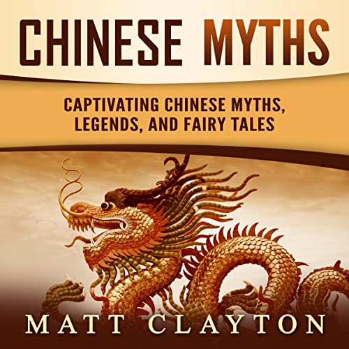 Chinese Mythology: A Captivating Guide to Chinese Folklore Including ...