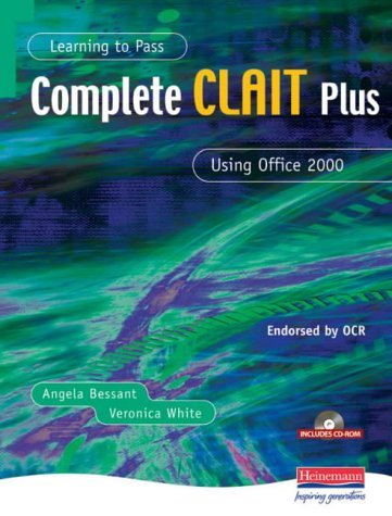 Learning to Pass Complete Clait Plus Using Office 2000: Angela Bessant ...