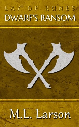 Lay of Runes: Dwarf's Ransom: Larson, M. L.: 9781508693987: Amazon.com ...