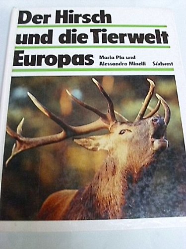 Der Hirsch und die Tierwelt Europas : Amazon.de: Bücher