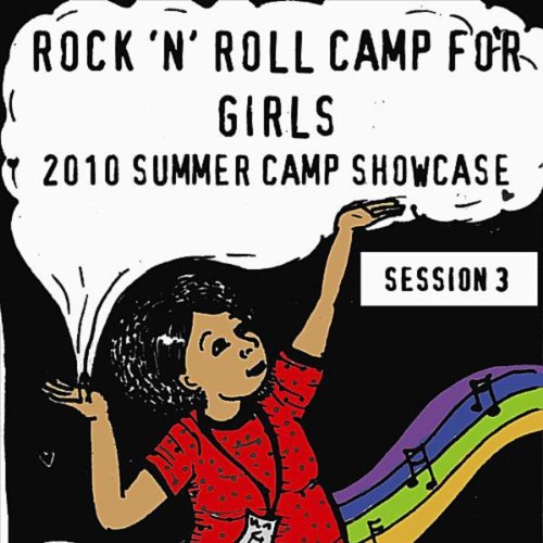 Play Rock 'n' Roll Camp for Girls: 2010 Session 3 Summer Camp Showcase ...